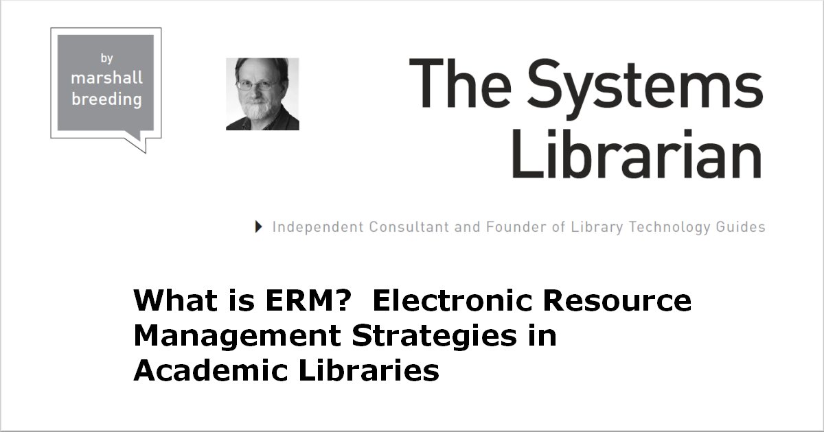 THE SYSTEMS LIBRARIAN - What is ERM? Electronic Resource Management ...