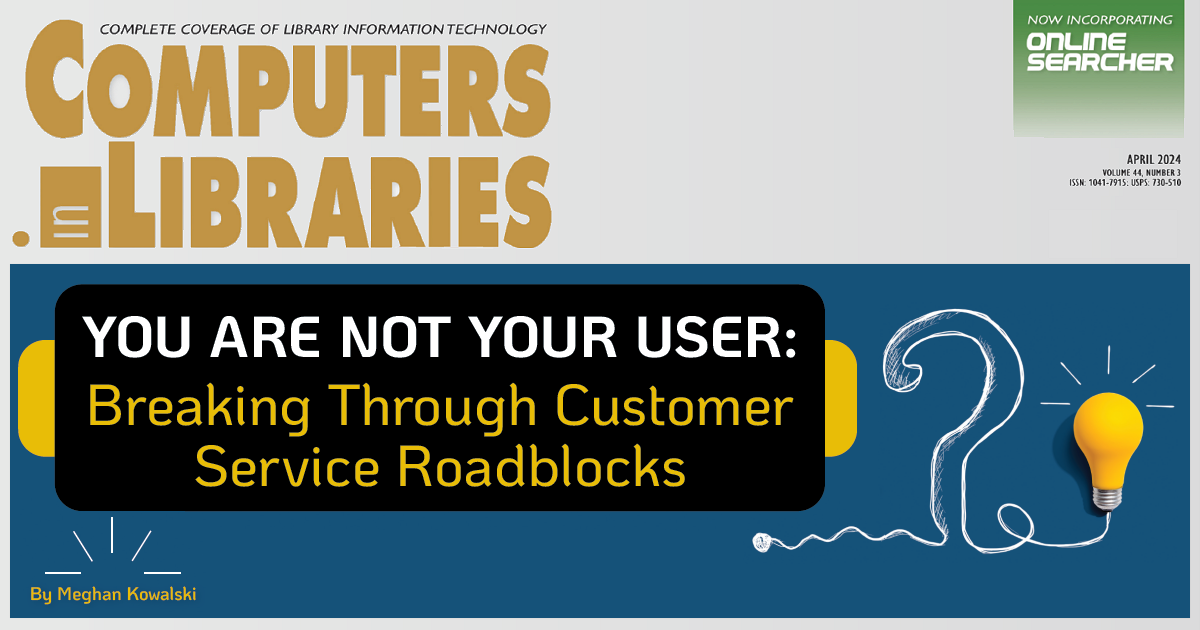 FEATURE - You Are Not Your User: Breaking Through Customer Service ...