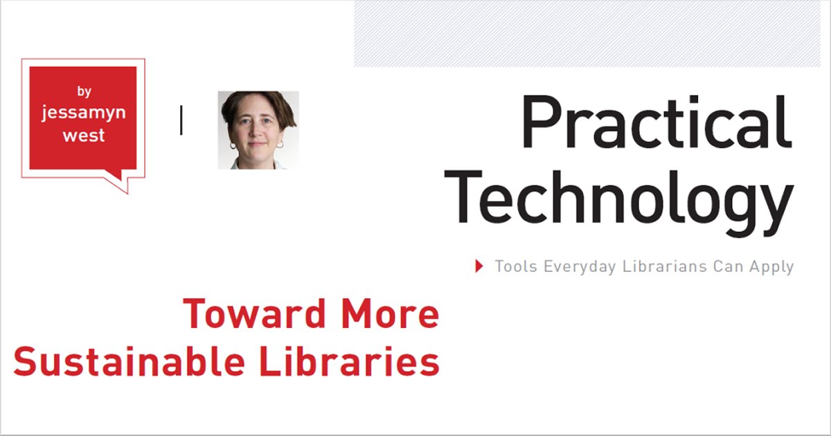 PRACTICAL TECHNOLOGY: Toward More Sustainable Libraries