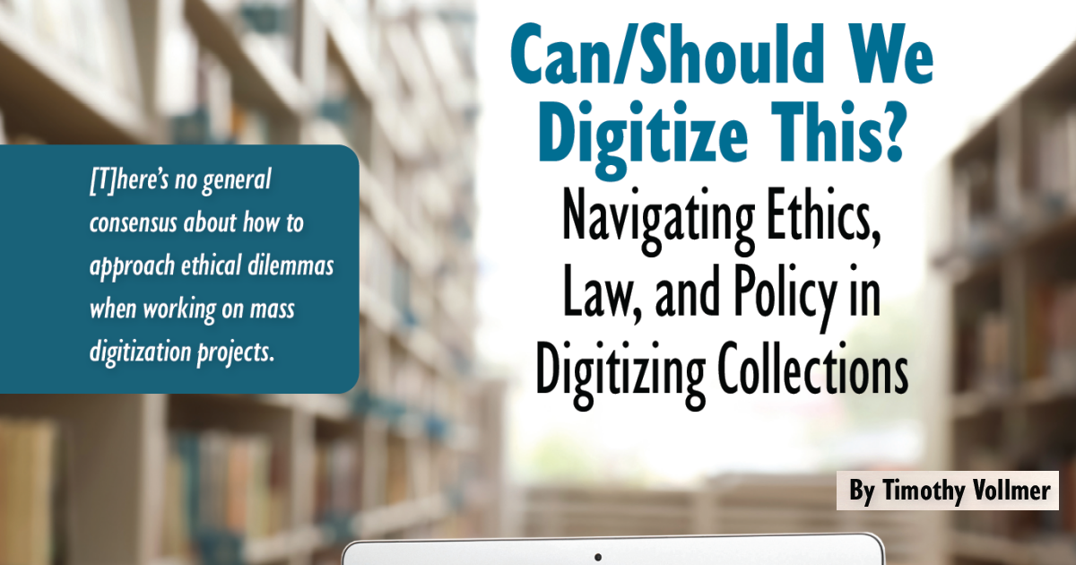 FEATURE: Can/Should We Digitize This? Navigating Ethics, Law, and ...