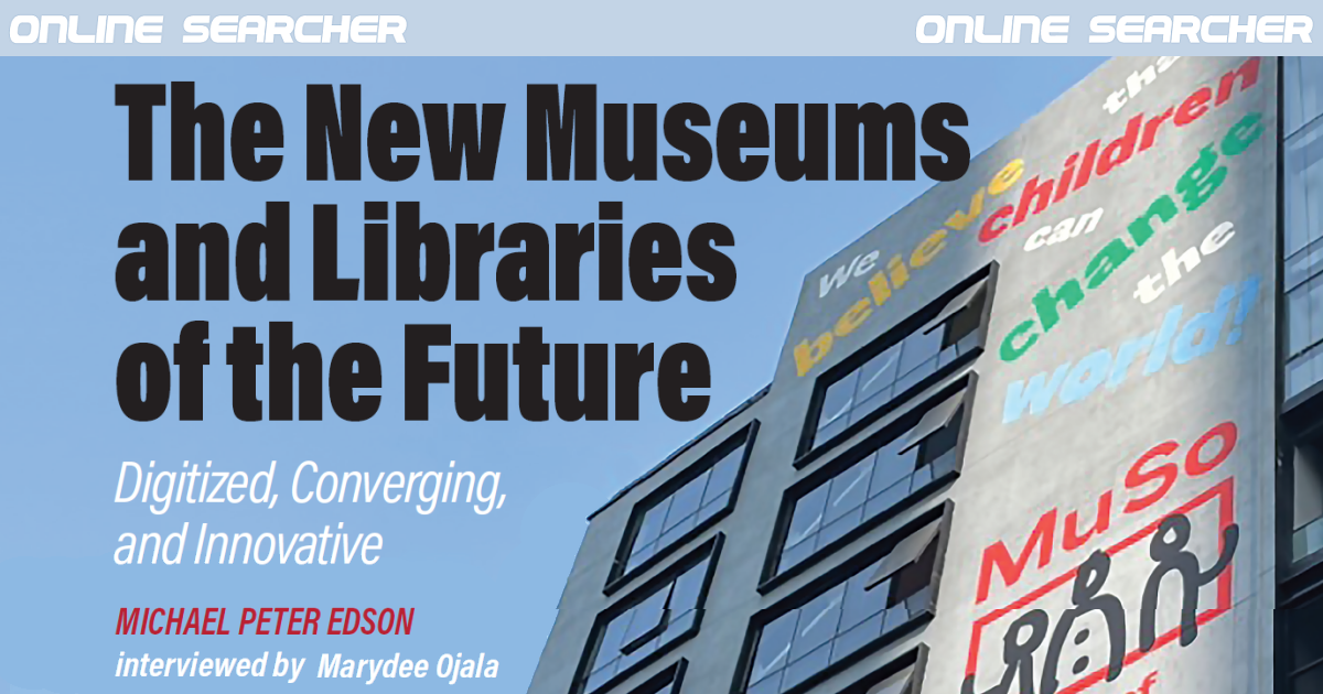 FEATURE - The New Museums and Libraries of the Future: Digitized ...