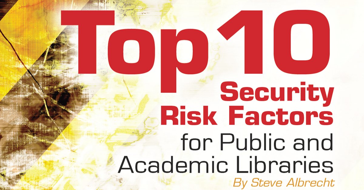 FEATURE - Top 10 Security Risk Factors for Public and Academic Libraries