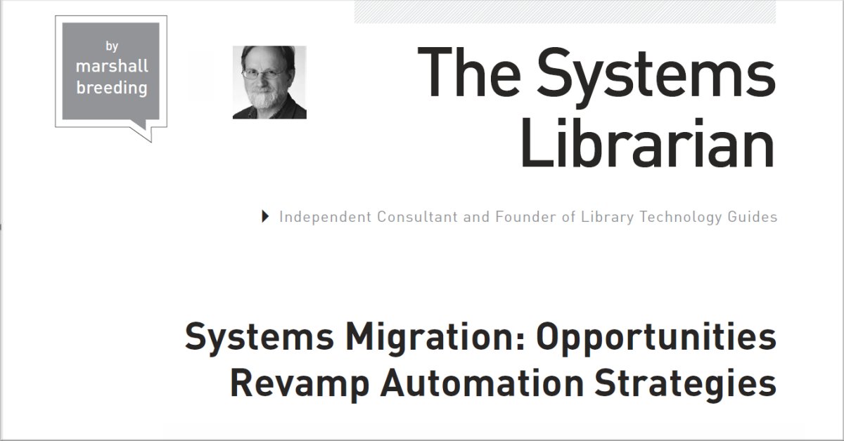 THE SYSTEMS LIBRARIAN - Systems Migration: Opportunities Revamp Automation Strategies