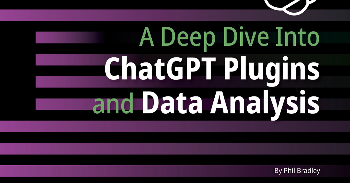 FEATURE - A Deep Dive Into ChatGPT Plugins and Data Analysis