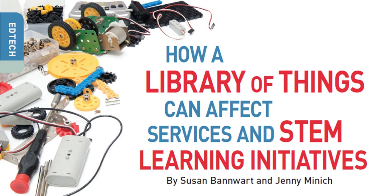 EDTECH - How a Library of Things Can Affect Services and STEM Learning ...
